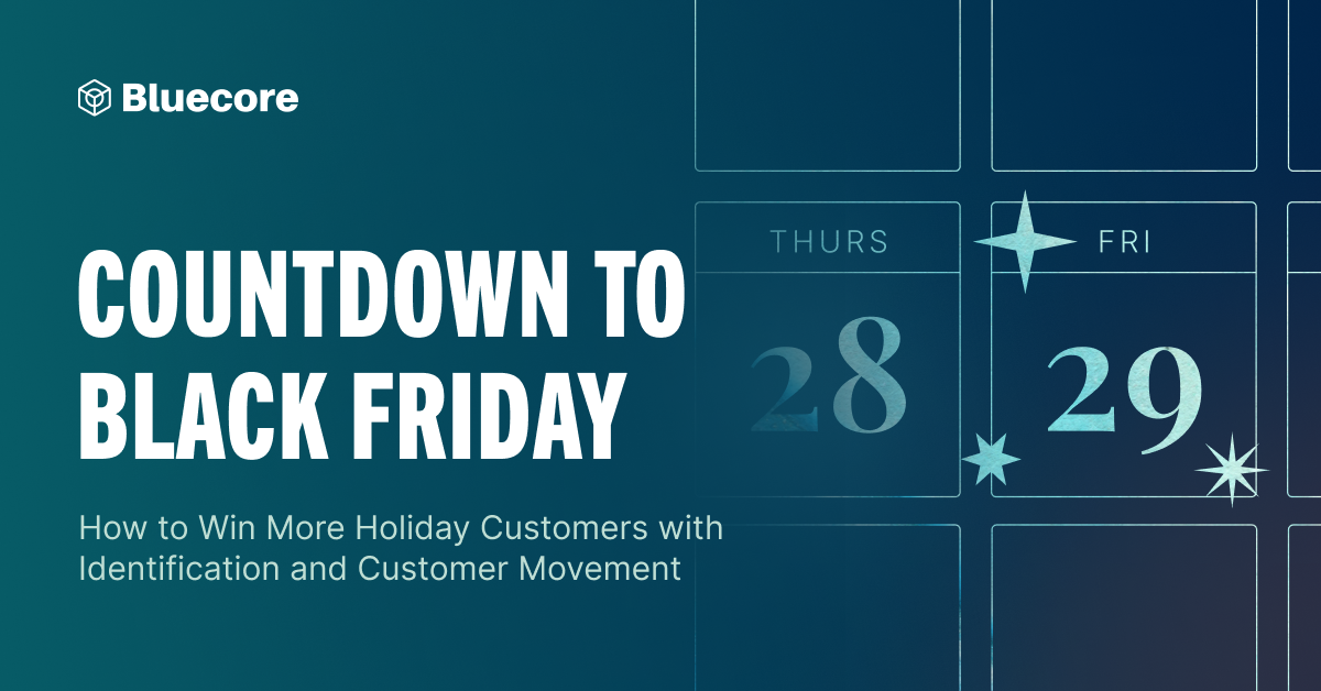 Countdown to BFCM: How to Win Holiday Shoppers - Bluecore